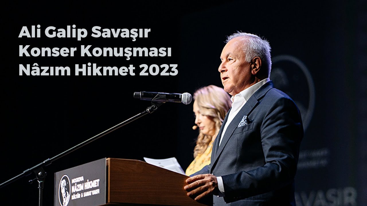 Ali Galip Savaşır Konser Konuşması – 2023 Nâzım Hikmet – Moskova Nâzım ...